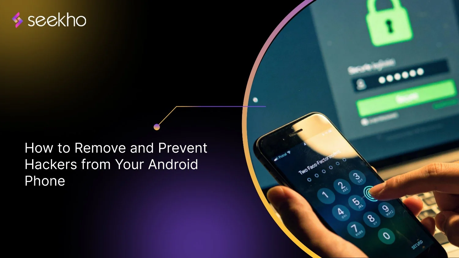 How to Remove and Prevent Hackers from Your Android Phone
