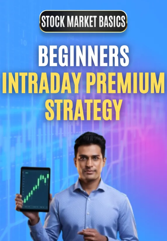 Beginners Intraday Premium Strategy | Stock Market Basics