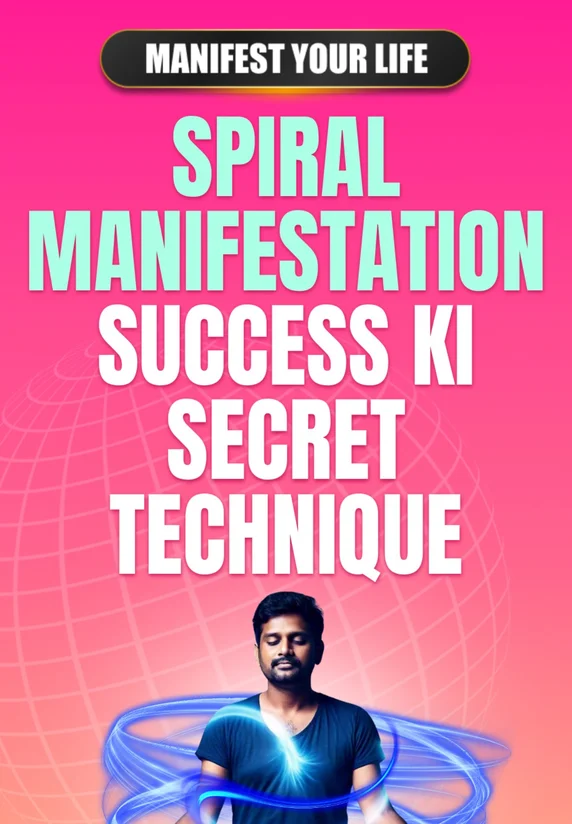 Spiral Manifestation: Success Ki Secret Technique | Manifest Your Life