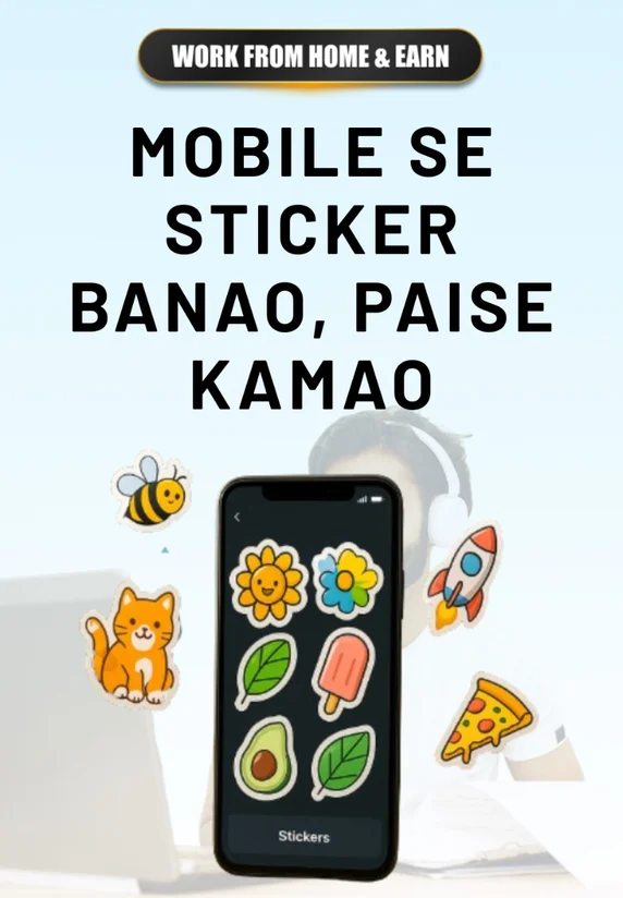 Mobile Se Sticker Banao, Paise Kamao | Work from Home & Earn