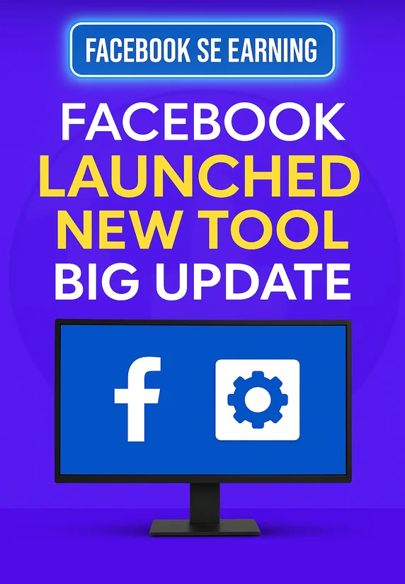 Facebook Launched New Tool, Big Update | Facebook se Earning