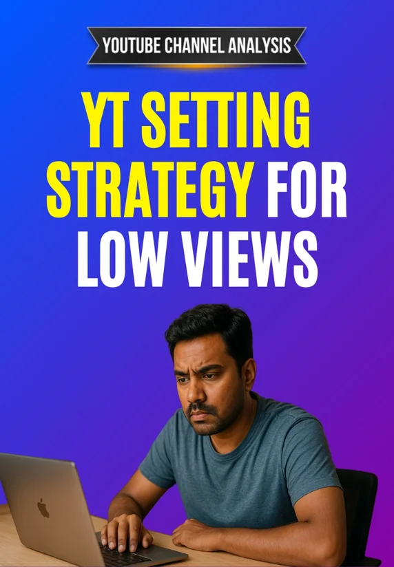 YT Setting Strategy For Low Views | YouTube Channel Analysis