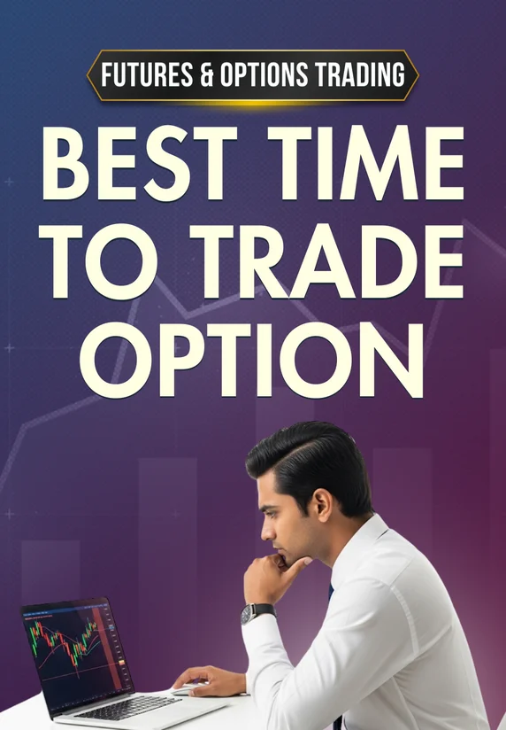 Best Time To Trade Option | Futures & Options Trading