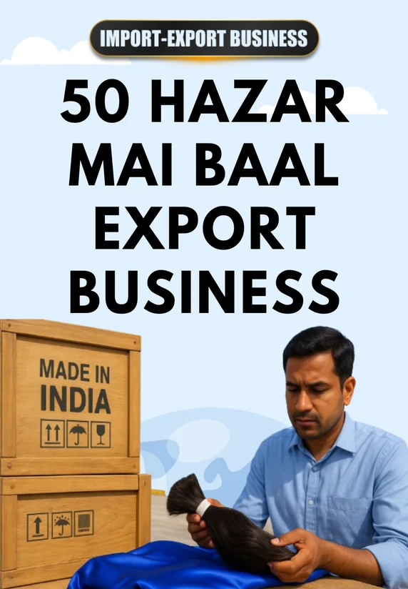 50 Hazar Mai Baal Export Business | Import-Export Business