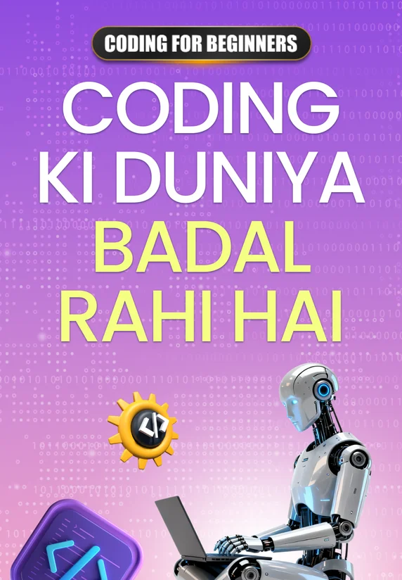 Coding Ki Duniya Badal Rahi Hai | Coding for Beginners