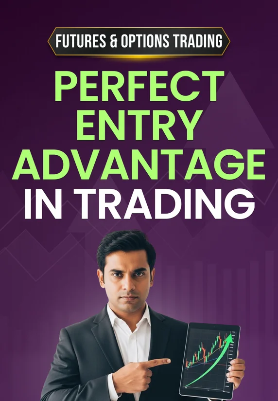 Perfect Entry Advantage In Trading | Futures & Options Trading