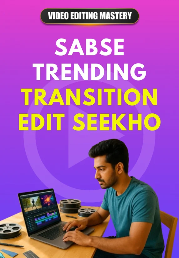 Sabse Trending Transition Edit Seekho | Video Editing Mastery