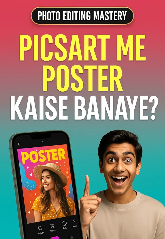 Pics Art Me Poster Kaise Banaye? | Photo Editing Mastery
