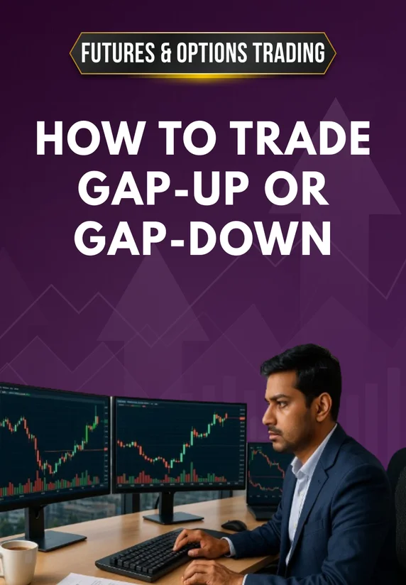 How To Trade Gap-Up Or Gap-Down | Futures & Options Trading