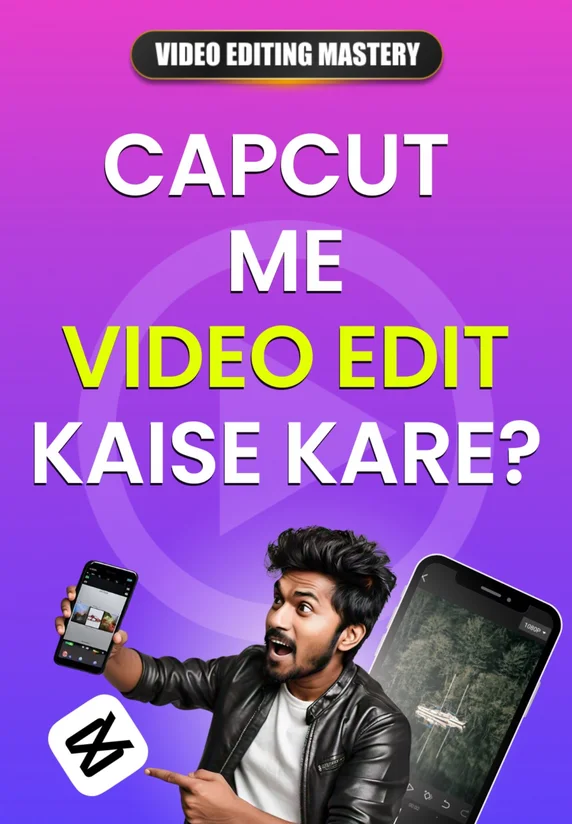 Capcut Me Video Edit Kaise Kare? | Video Editing Mastery