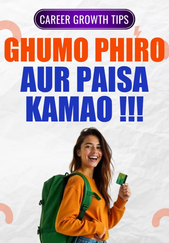 Ghumo Phiro Aur Paisa Kamao !!! | Career Growth Tips