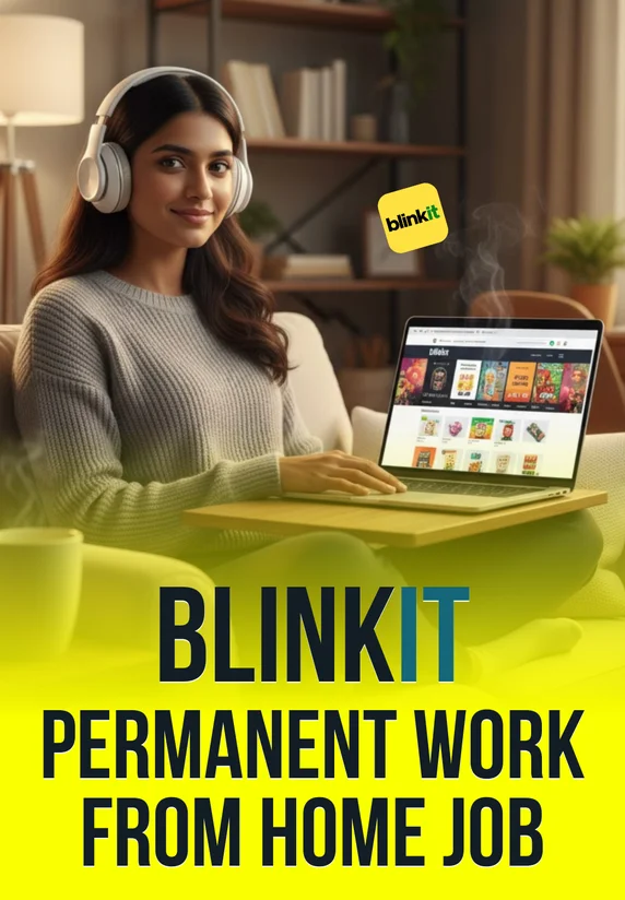 Blinkit Permanent Work From Home Job | Job Alert
