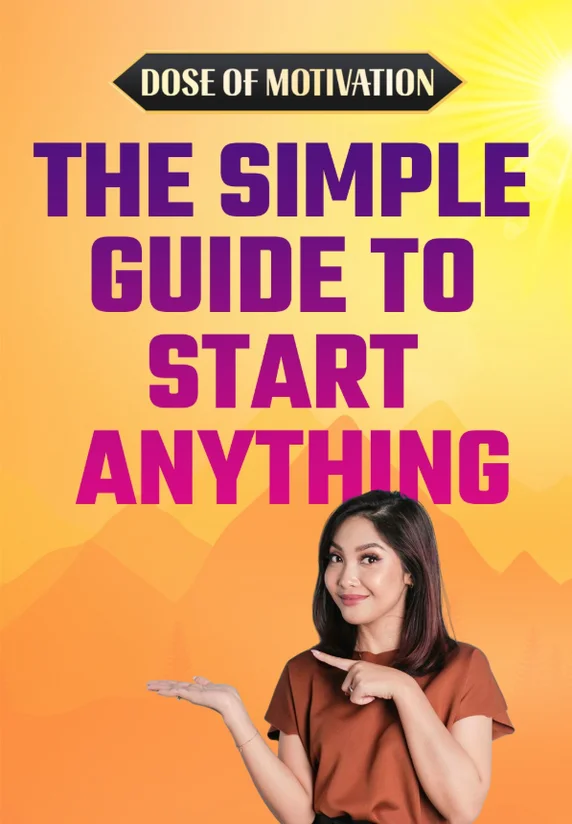 The Simple Guide To Start Anything | Dose of Motivation